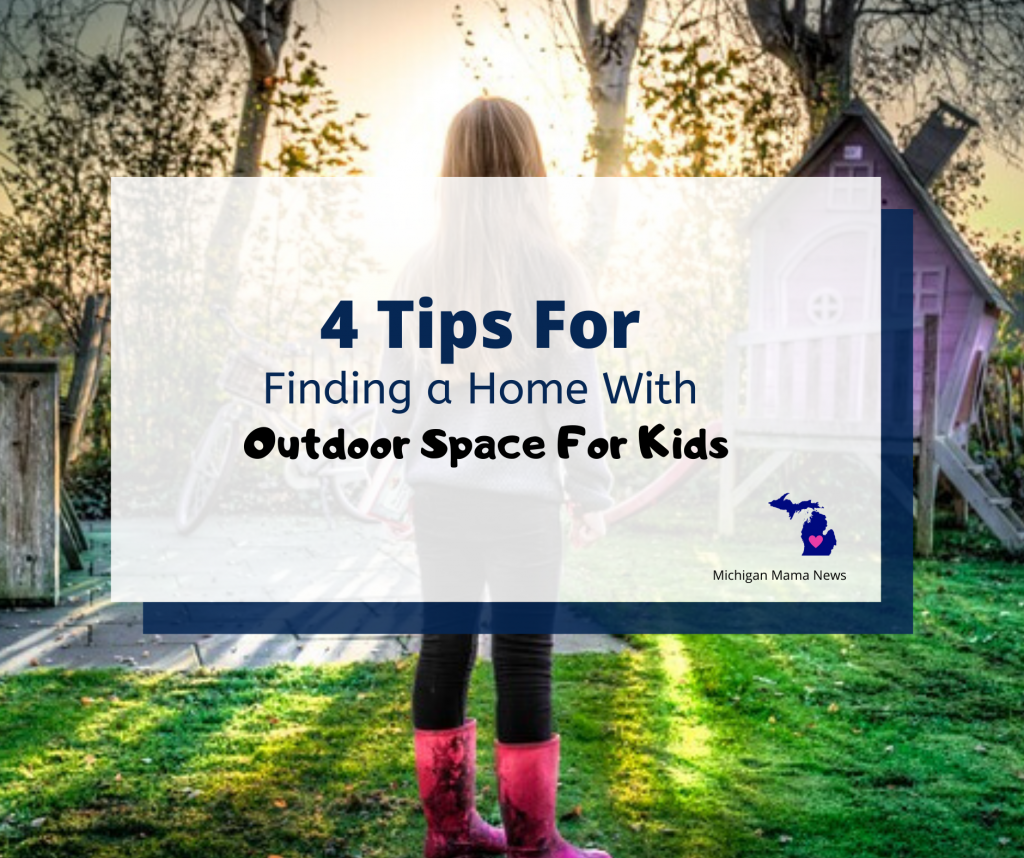 4 Tips for Finding a Home with Outdoor Space for Kids